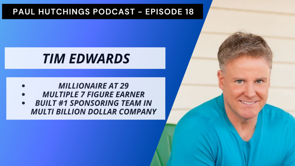 #18 - Tim Edwards, Serial Entrepreneur & Multiple 7 Figure Earner In ...